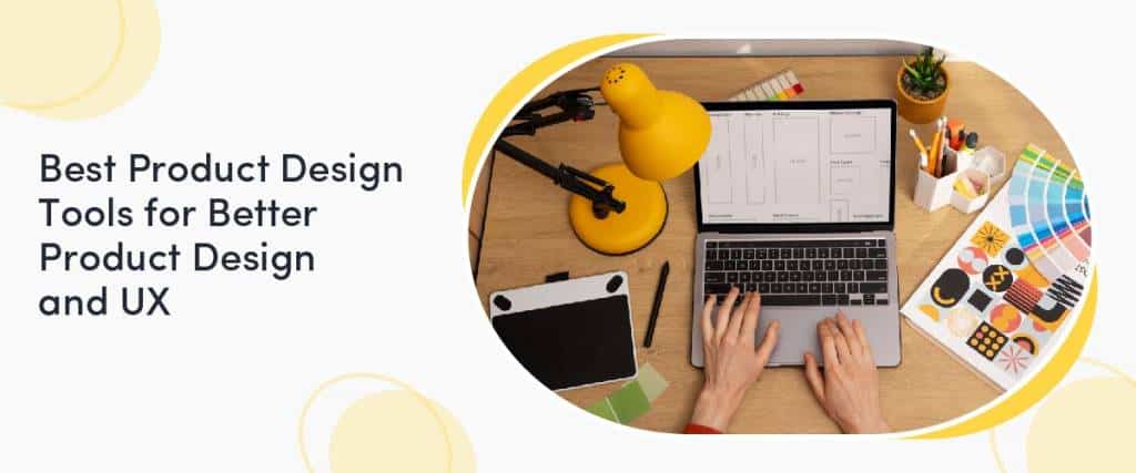 Top Product Design Tools to Boost UX and Workflow - Criador Labs